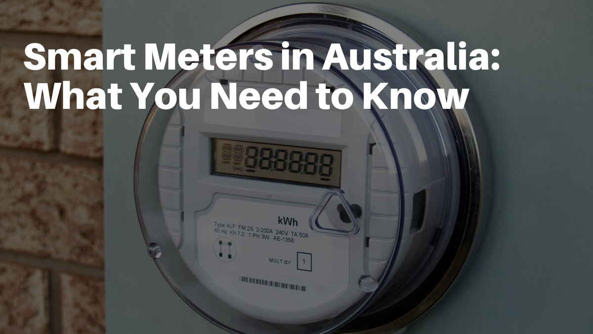 Smart Meters in Australia: What You Need to Know – Aus Security Products